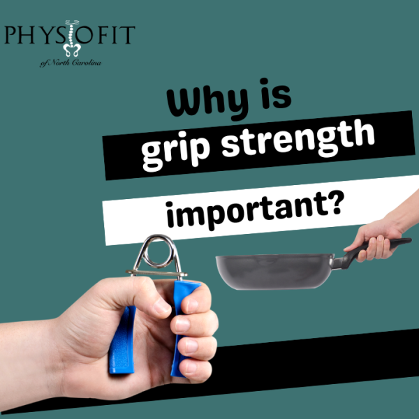 Why is grip strength important? - PhysioFit of NC