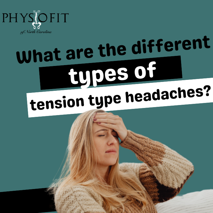 What are the different types of tension type headaches? - PhysioFit of NC
