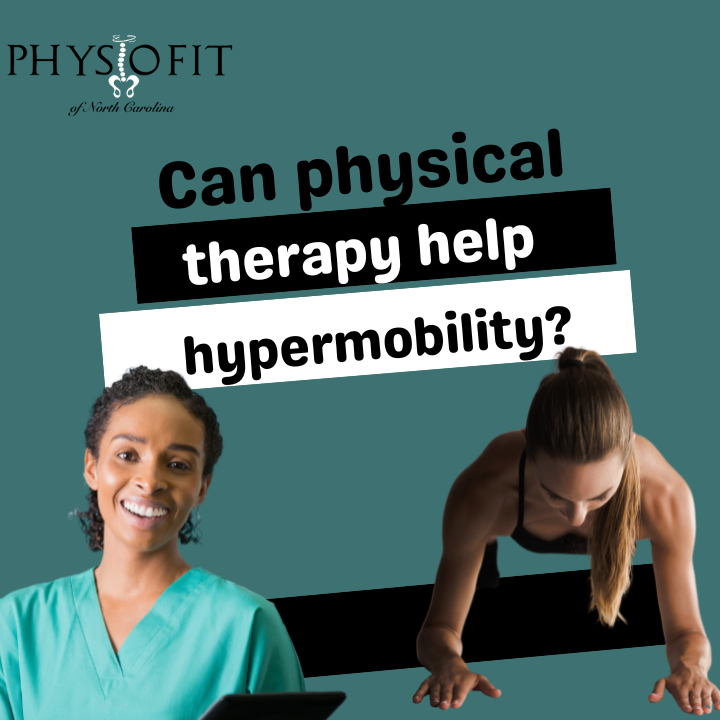 Can physical therapy help hypermobility? - PhysioFit of NC
