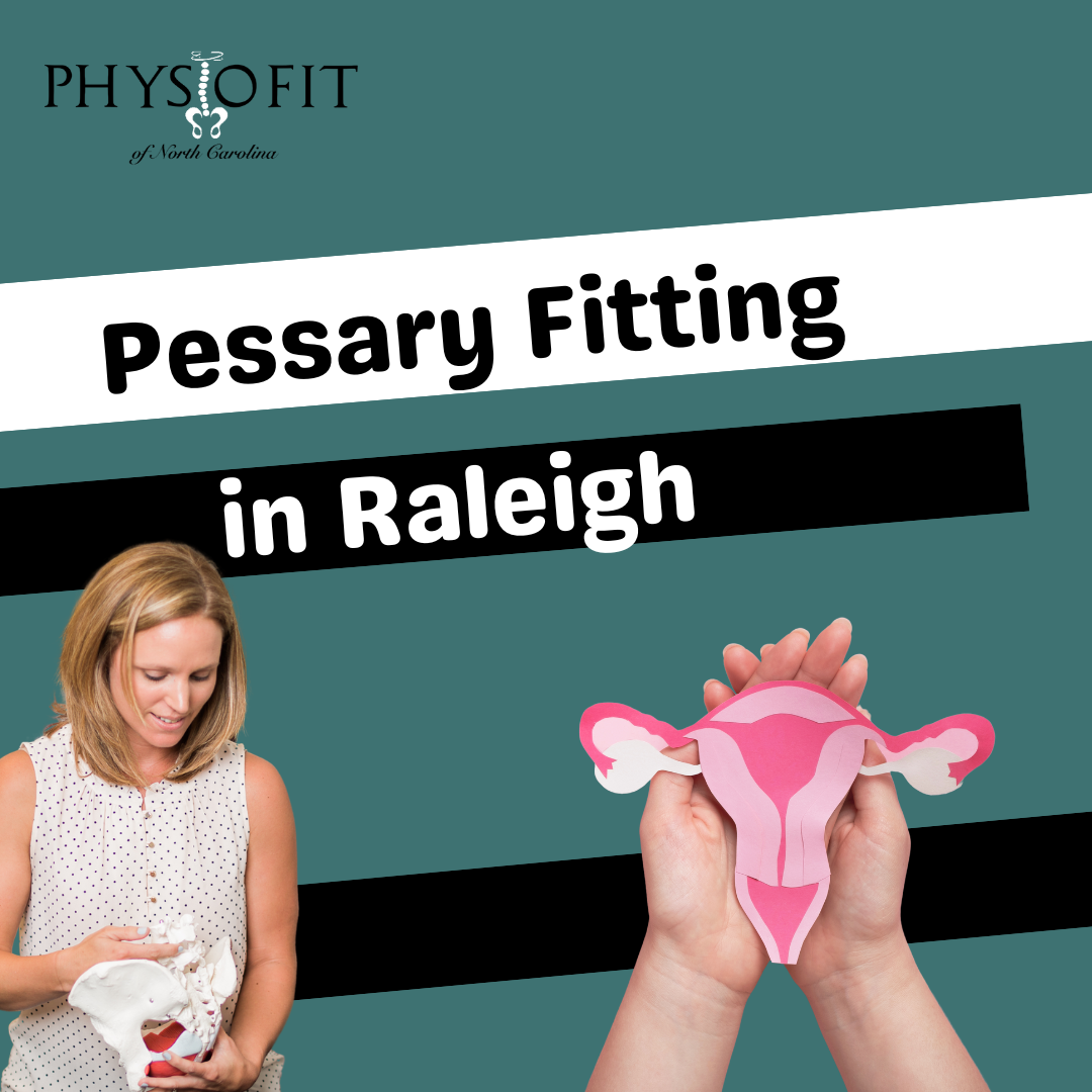 Pessary Fitting in Raleigh - PhysioFit of NC